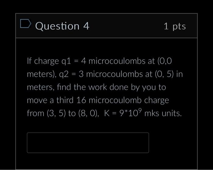Solved If charge q1=4 microcoulombs at (0,0 meters), q2=3 | Chegg.com