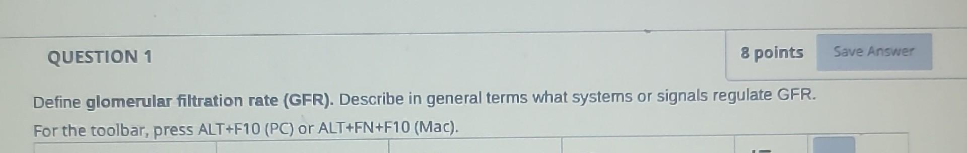 Solved Define glomerular filtration rate (GFR). Describe in | Chegg.com