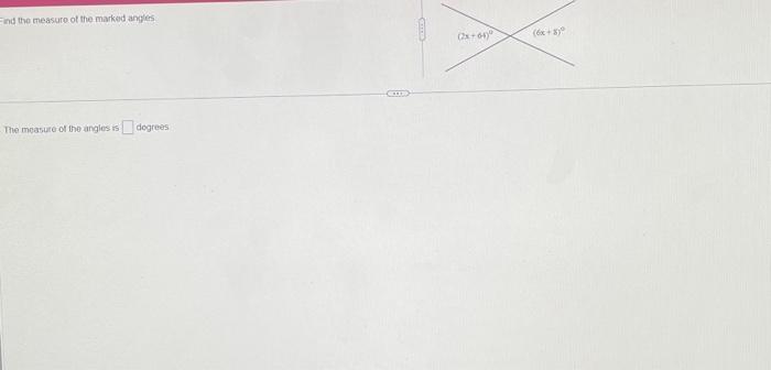Solved Find the measuro of the marked angles. The moasure of | Chegg.com