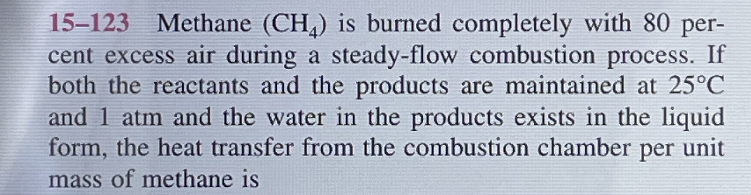 Solved 15-123 ﻿Methane (CH4) ﻿is burned completely with 80 | Chegg.com