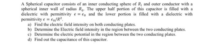 Solved A Spherical capacitor consists of an inner conducting | Chegg.com
