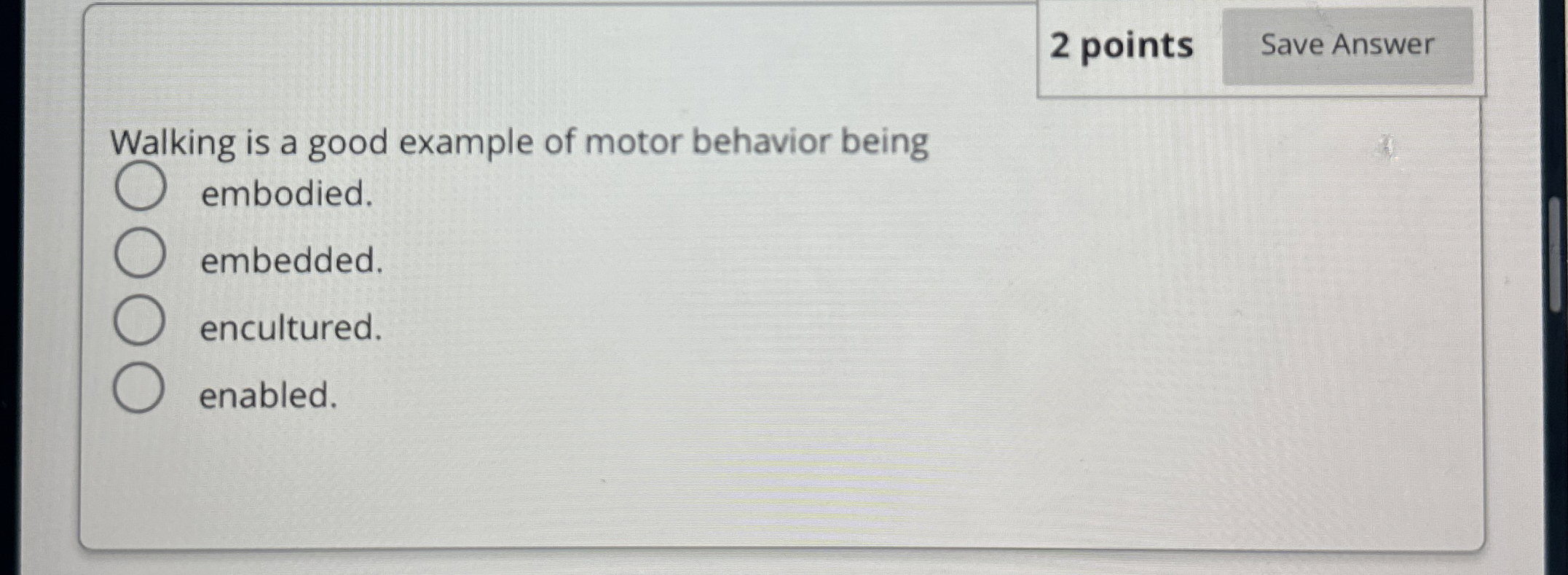 Solved 2 ﻿pointsWalking is a good example of motor behavior | Chegg.com