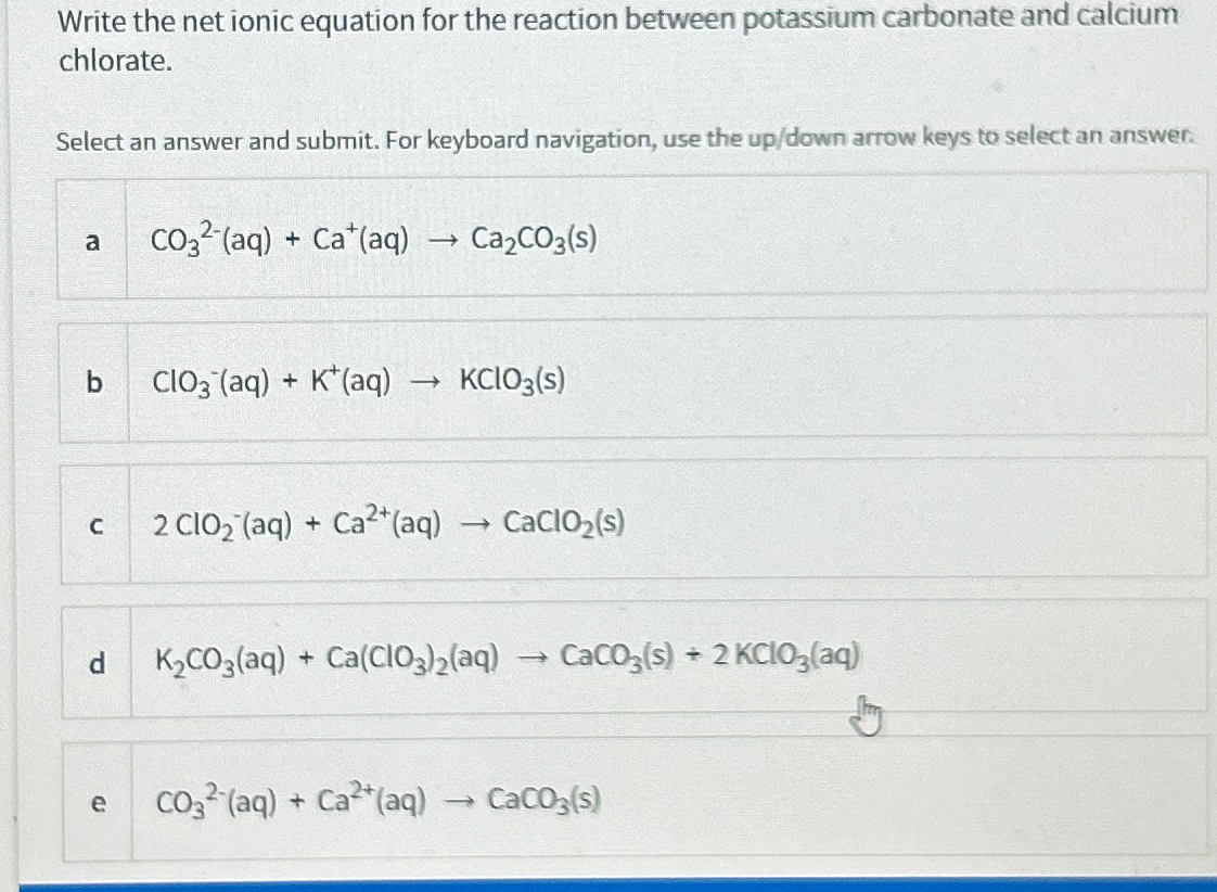 Solved Write the net ionic equation for the reaction between | Chegg.com