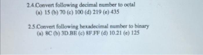Solved 2.4.Convert following decimal number to octal (a) 15 | Chegg.com