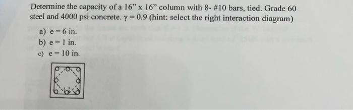Solved Determine the capacity of a 16 " ×16 " column with 8 | Chegg.com