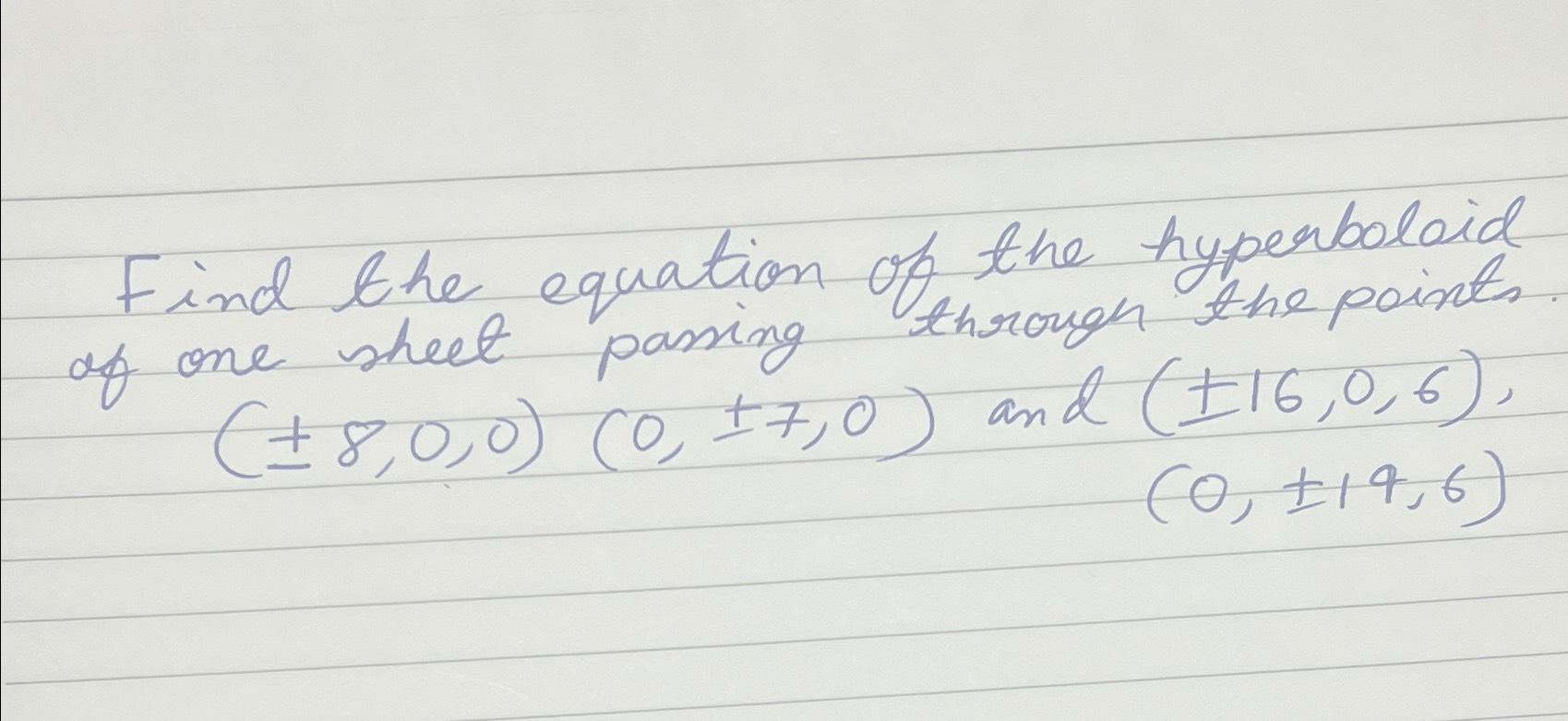 Solved Find the equation of the hyperboloid of one sheet | Chegg.com