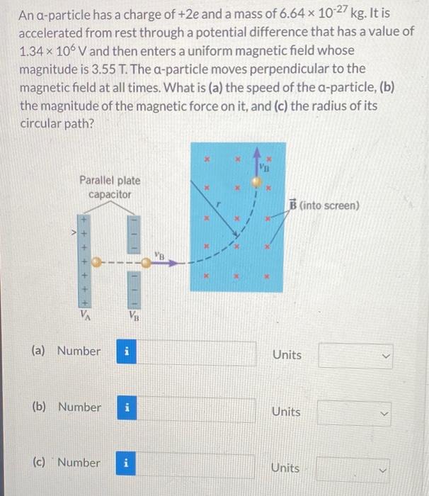 Solved An a-particle has a charge of +2e and a mass of | Chegg.com