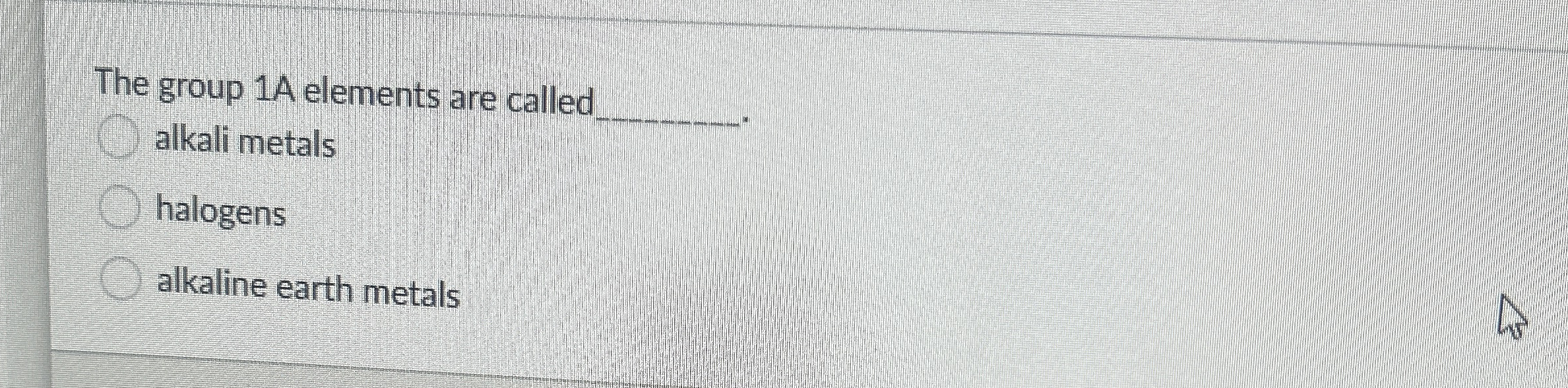 Solved The group 1A elements are called q,alkali | Chegg.com
