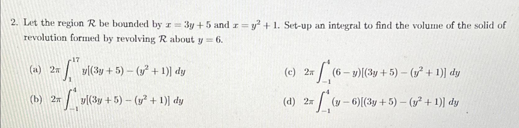 Solved Let the region R ﻿be bounded by x=3y+5 ﻿and x=y2+1. | Chegg.com