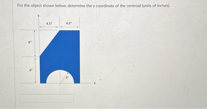 Solved For The Object Shown Below Determine The X 6631