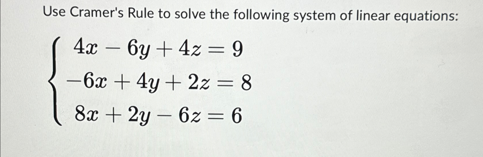 Solved Use Cramer's Rule to solve the following system of | Chegg.com