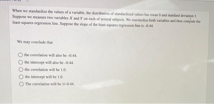 Solved When we standardize the values of a variable, the | Chegg.com