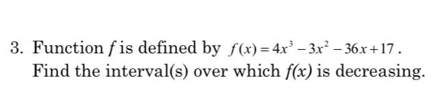 Solved Function f ﻿is defined by f(x)=4x3-3x2-36x+17. ﻿Find | Chegg.com