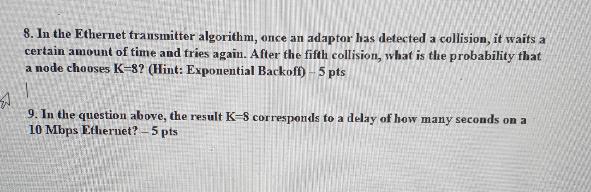 Solved 9. In the question above, the result K=8 corresponds | Chegg.com