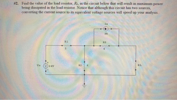 Solved #2. Find the value of the load resistor, RL, in the | Chegg.com