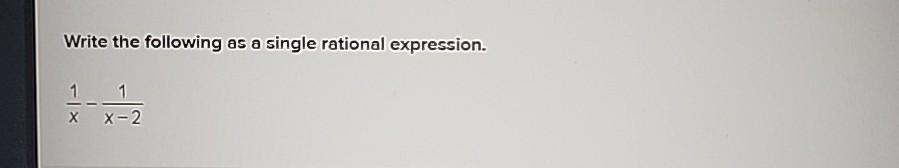 Solved Write the following as a single rational | Chegg.com