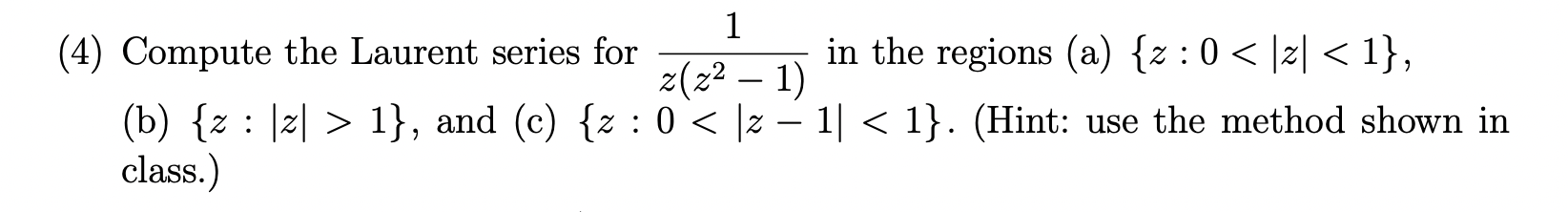 Solved by an EXPERT (4) ﻿Compute the Laurent series for 1z(z2-1) in ﻿the | Chegg.com