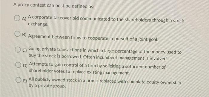 Solved A proxy contest can best be defined as: A) A | Chegg.com