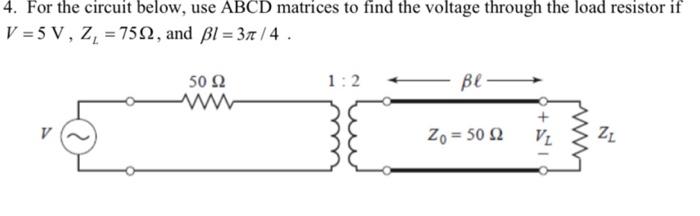 Solved 4. For the circuit below, use ABCD matrices to find | Chegg.com