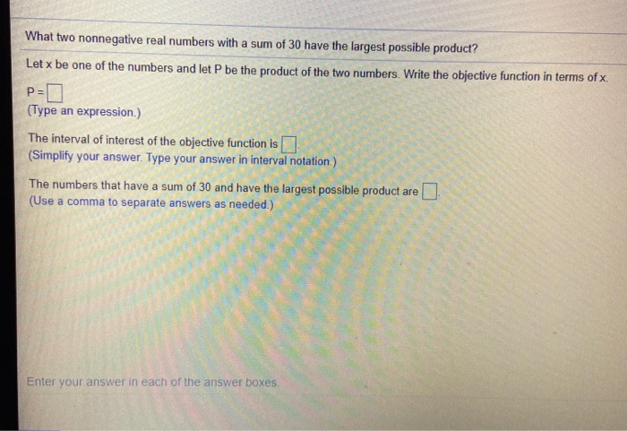Solved What two nonnegative real numbers with a sum of 30 | Chegg.com