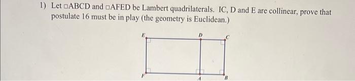 Solved 1) Let ABCD and OAFED be Lambert quadrilaterals. IC, | Chegg.com