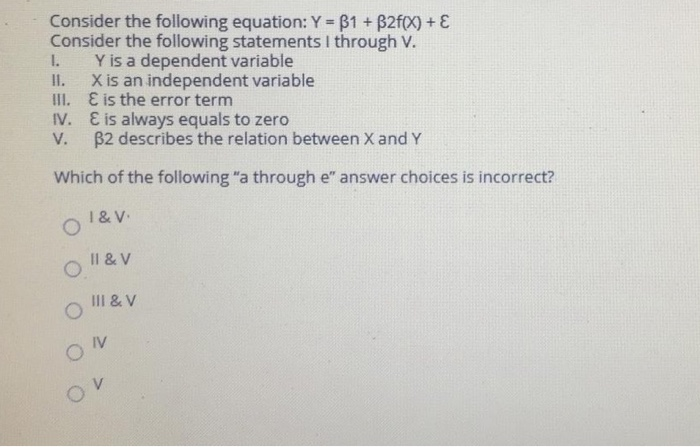 Solved Consider the following equation: Y = B1 + B2f(x) + E | Chegg.com