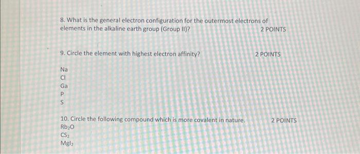 Solved 8. What is the general electron configuration for the | Chegg.com