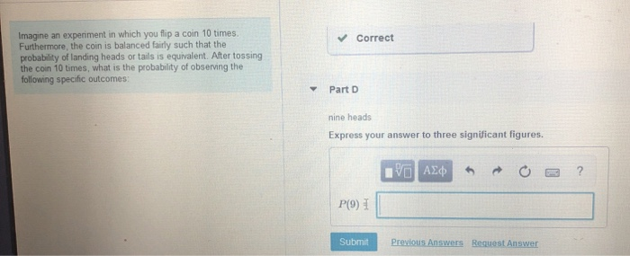 Solved Correct Imagine an experiment in which you flip a | Chegg.com