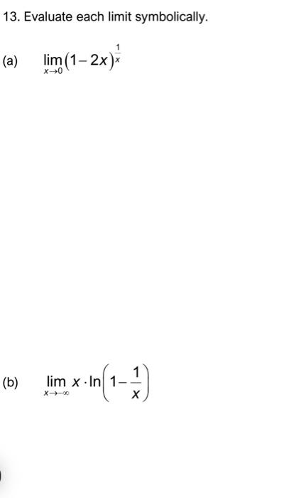 Solved 13. Evaluate each limit symbolically. (a) | Chegg.com Solved 13. Evaluate each limit symbolically. (a) | Chegg.com
