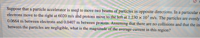Solved Suppose that a particle accelerator is used to move | Chegg.com