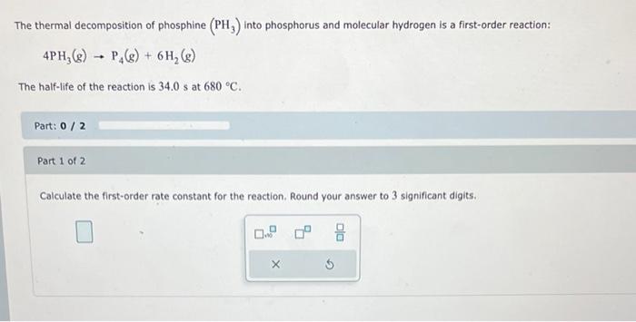 Solved The thermal decomposition of phosphine (PH3) into | Chegg.com