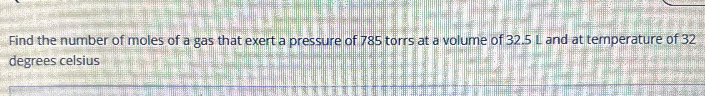 Solved Find the number of moles of a gas that exert a | Chegg.com