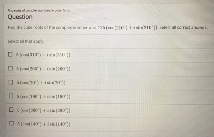 Solved Find roots of complex numbers in polar form Question | Chegg.com