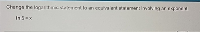 Solved Change the logarithmic statement to an equivalent | Chegg.com