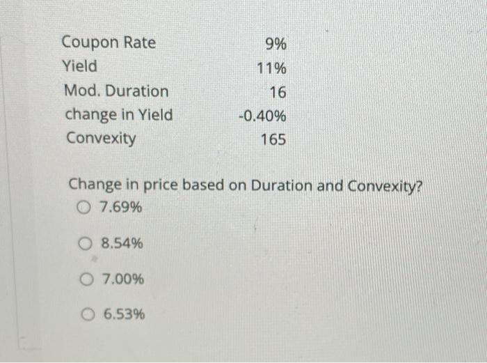 Solved Change in price based on Duration and Convexity? | Chegg.com