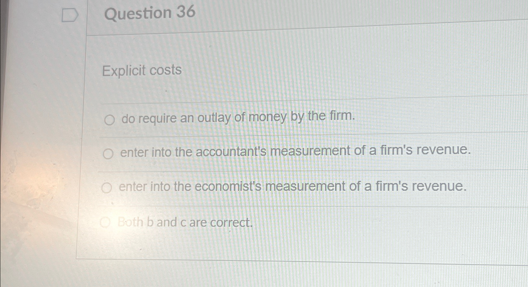 Solved Question 36Explicit costsdo require an outlay of | Chegg.com