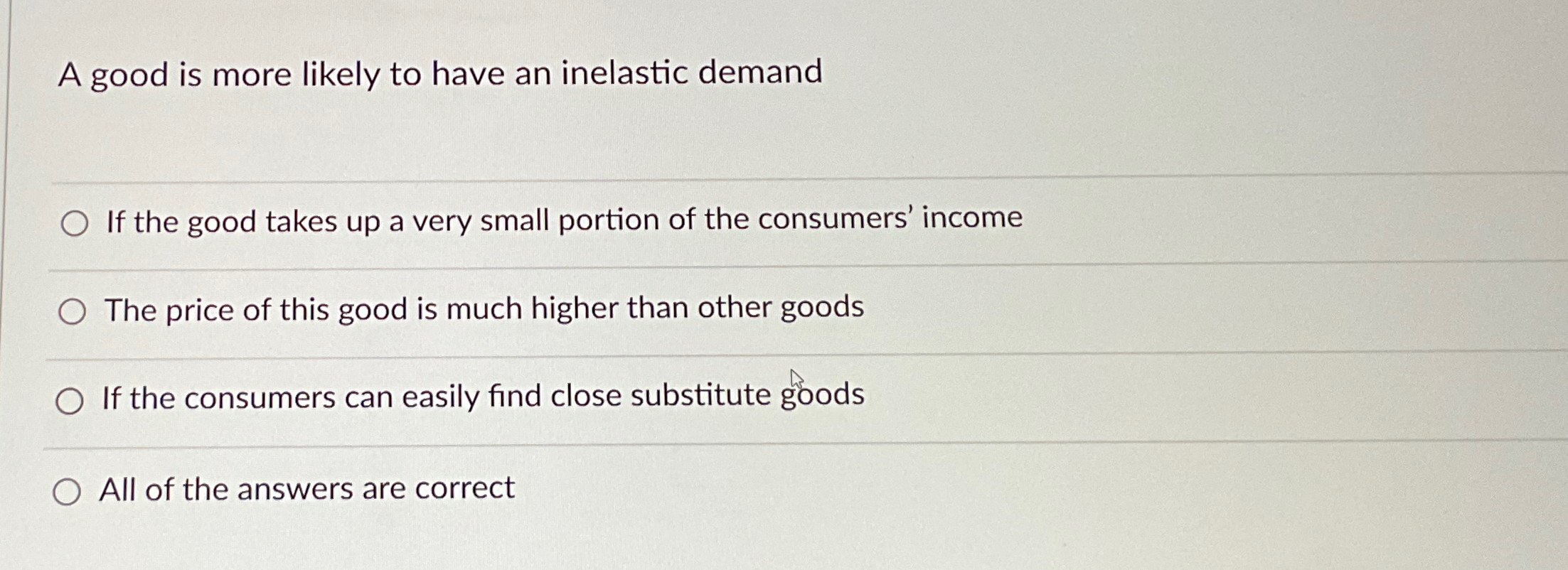 Solved A good is more likely to have an inelastic demandIf | Chegg.com