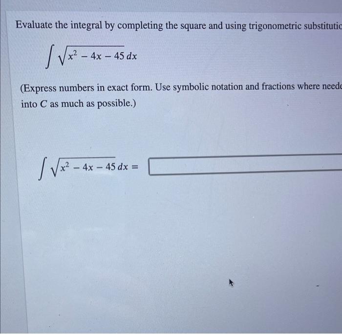 Solved Evaluate the integral by completing the square and | Chegg.com