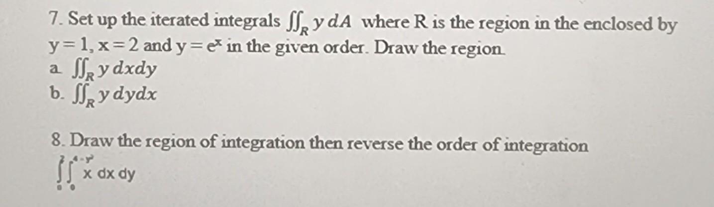 Solved 7. Set up the iterated integrals ∬RydA where R is the | Chegg.com