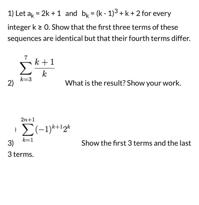 Solved 1) Let ak=2k+1 and bk=(k−1)3+k+2 for every integer | Chegg.com