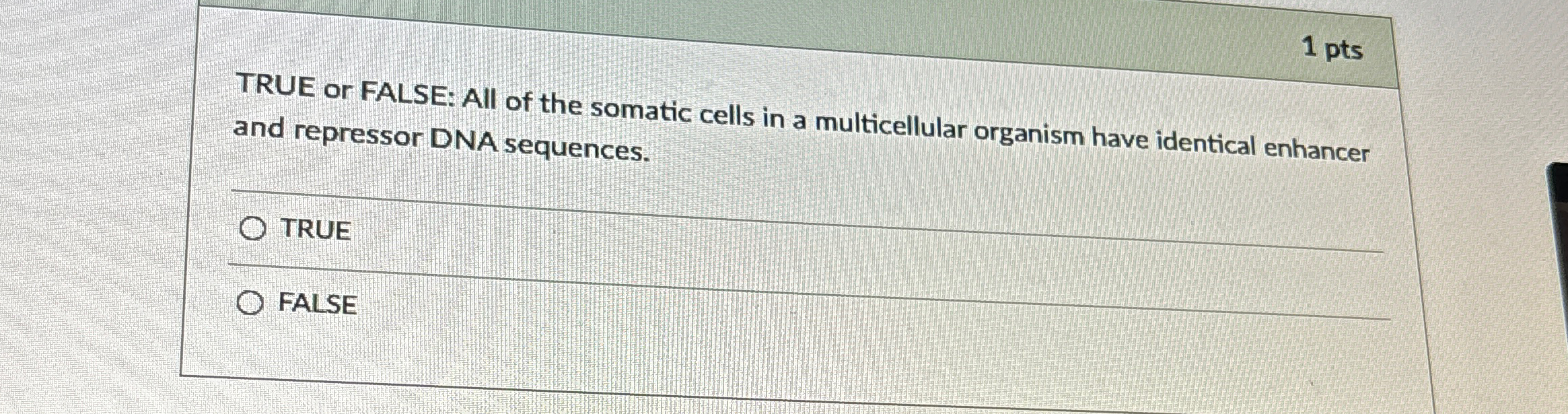 Solved 1 ﻿ptsTRUE or FALSE: All of the somatic cells in a | Chegg.com