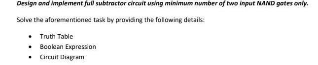 Solved Full subtractor using Minimum number of nand gates as | Chegg.com