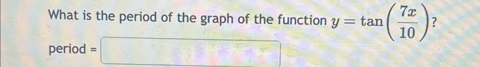 Solved What is the period of the graph of the function | Chegg.com