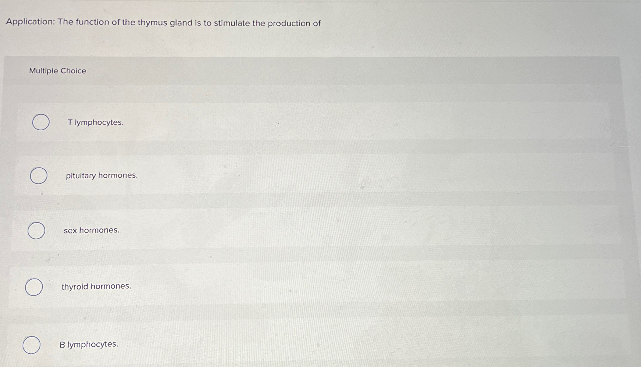 Solved Application: The function of the thymus gland is to | Chegg.com