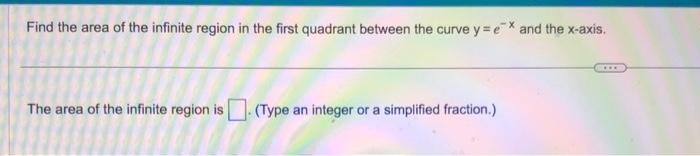 Solved Find the area of the infinite region in the first | Chegg.com