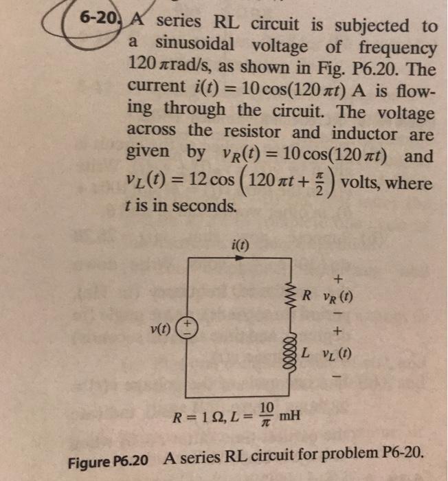 Solved 6-20. A series RL circuit is subjected to a | Chegg.com