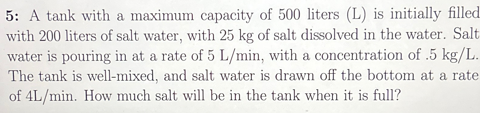 Solved 5: A tank with a maximum capacity of 500 ﻿liters (L) | Chegg.com