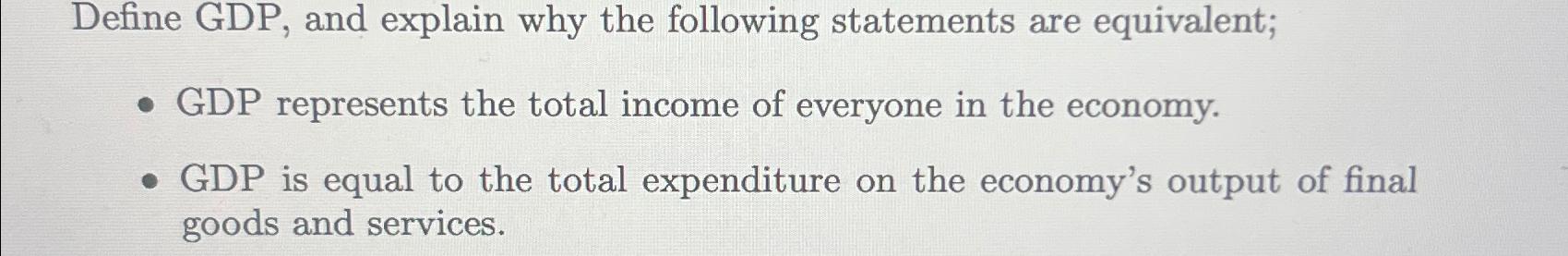 Solved Define GDP, ﻿and explain why the following statements | Chegg.com