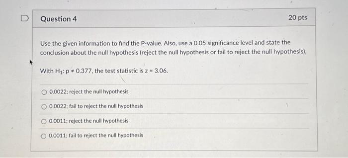 Solved Use the given information to find the P-value. Also, | Chegg.com