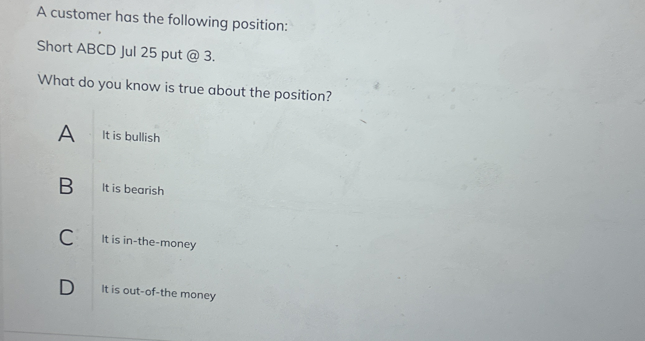 Solved A customer has the following position:Short ABCD Jul | Chegg.com